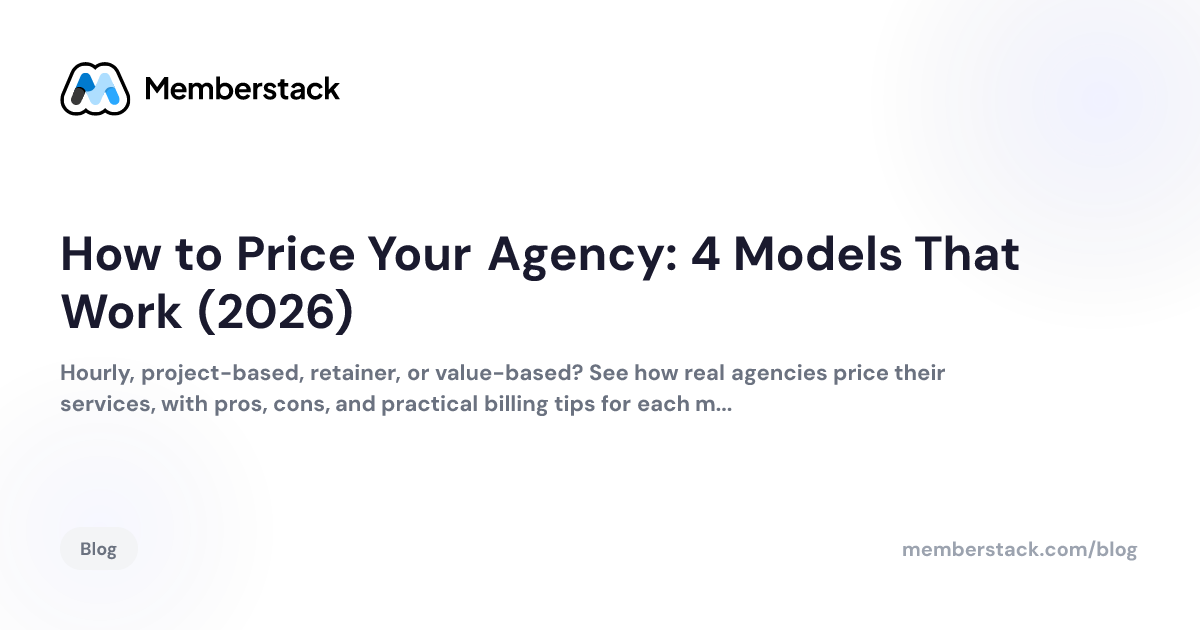 Agency Pricing Models: How to Price your Agency | Memberstack