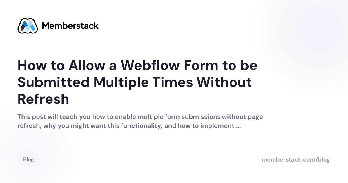 How to Allow a Webflow Form to be Submitted Multiple Times Without ...