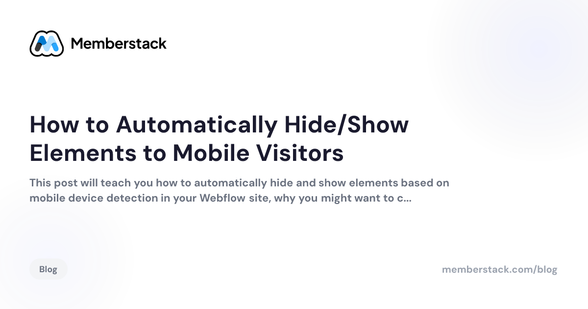 How to Automatically Hide/Show Elements to Mobile Visitors | Memberstack
