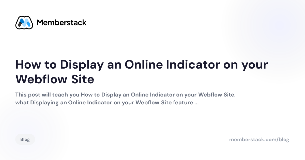 How to Display an Online Indicator on your Webflow Site | Memberstack