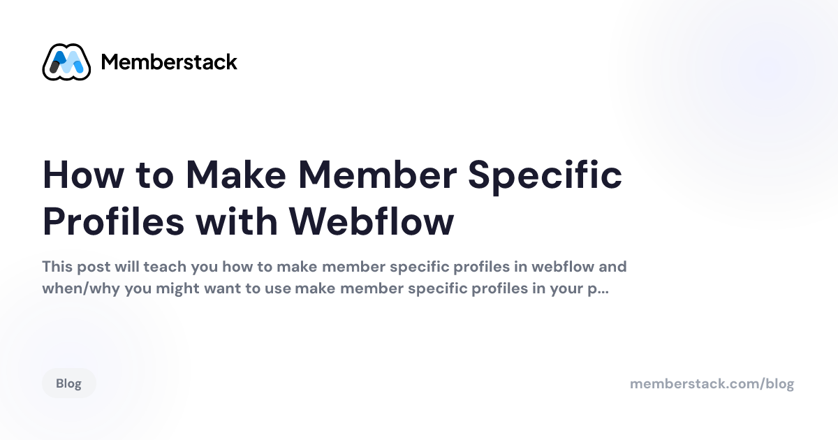 How to Make Member Specific Profiles with Webflow | Memberstack