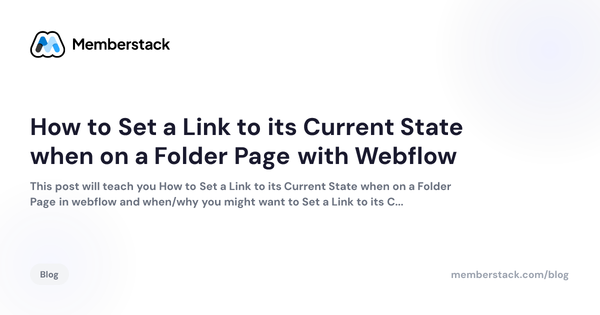 How to Set a Link to its Current State when on a Folder Page with Webflow | Memberstack