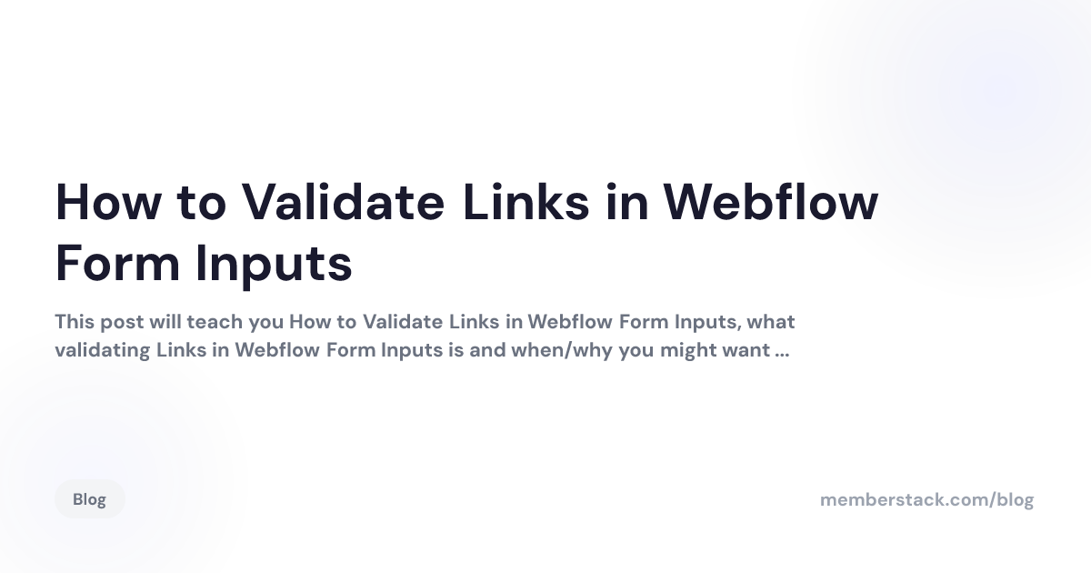 How to Validate Links in Webflow Form Inputs | Memberstack