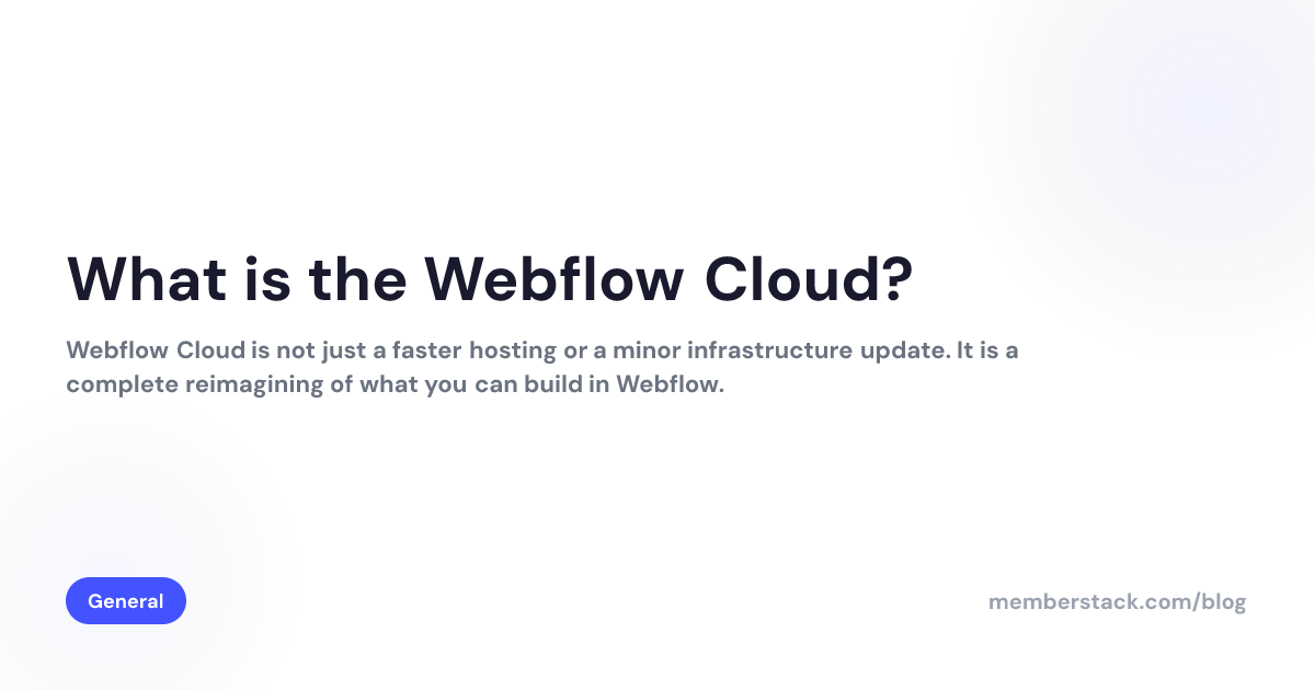 What is the Webflow Cloud? | Memberstack